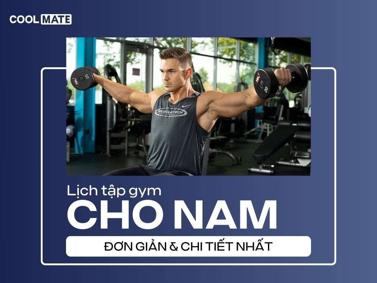 Lịch tập gym tăng cơ giảm mỡ cho nam đơn giản, chi tiết nhất - Coolmate