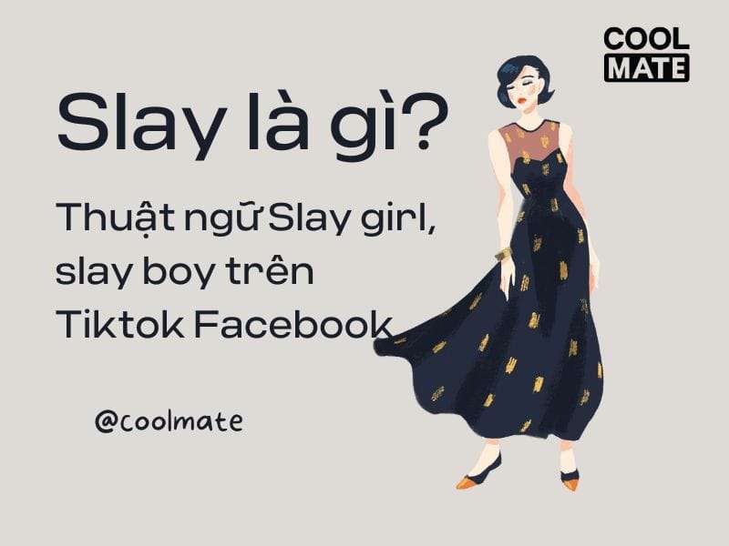 Slay là gì? Thuật ngữ Slay girl, slay boy trên Tiktok Facebook - Coolmate